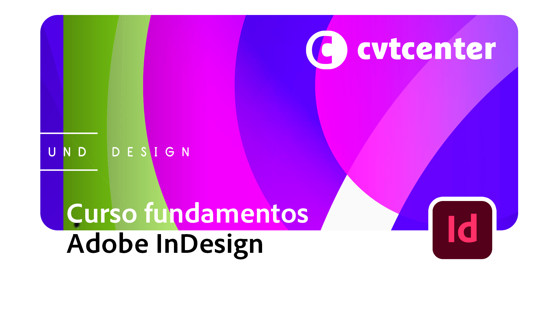 Curso Adobe InDesign CC 2024 – Fundamentos | cvtcenter